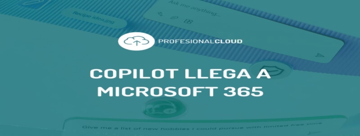 Copilot llega a Microsoft 365 para impulsar la creatividad y productividad en empresas ...